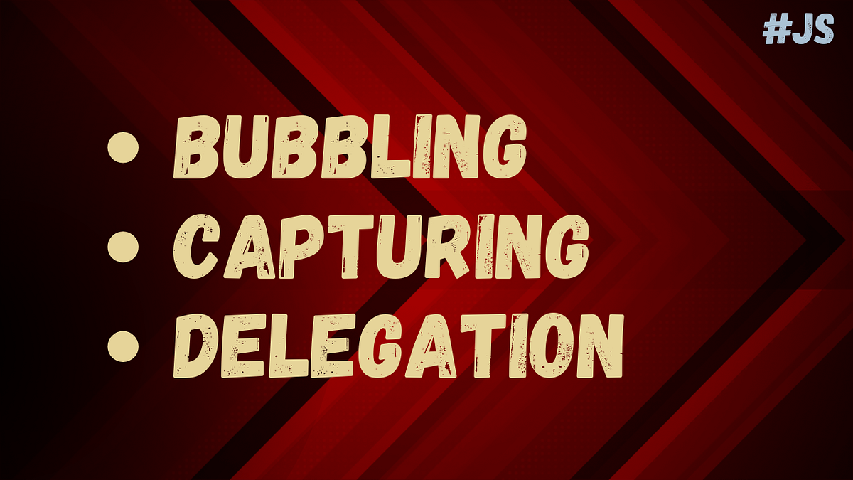 Event Bubbling, Capturing & Delegation in JS. | by Bhairab Patra | Medium