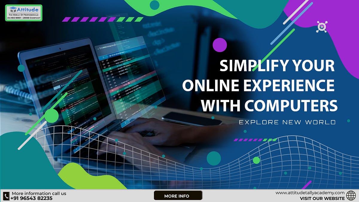 Simplify Your Online Experience with Computers - attitude academy - Medium