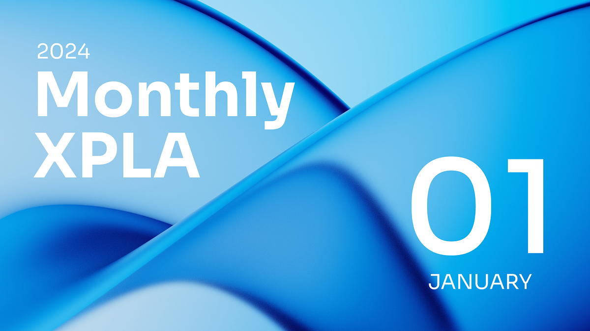 [Recap] Monthly XPLA: January 2024📝 | by XPLA (ⓧ.ⓧ) | XPLA | Medium