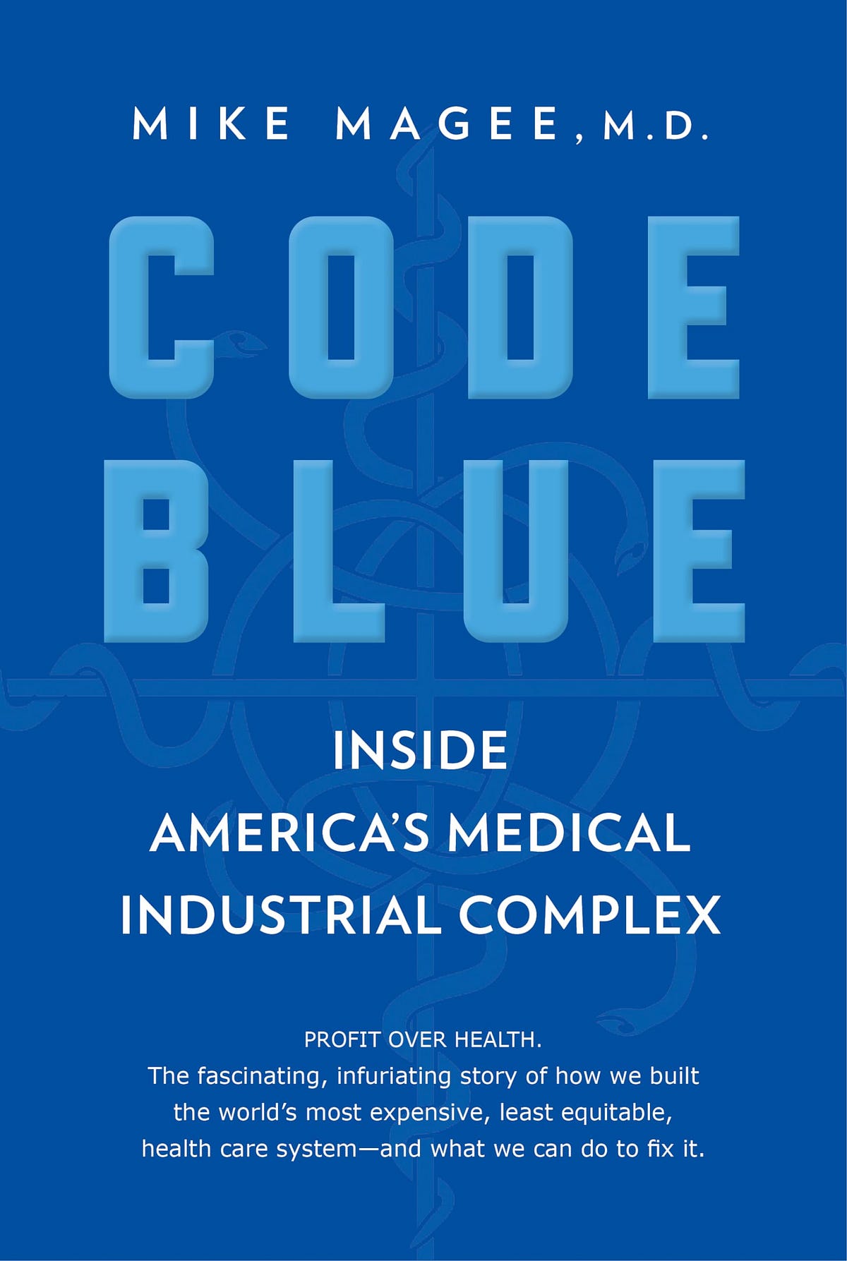[PDF][BEST]} Code Blue: Inside America’s Medical Industrial Complex ...