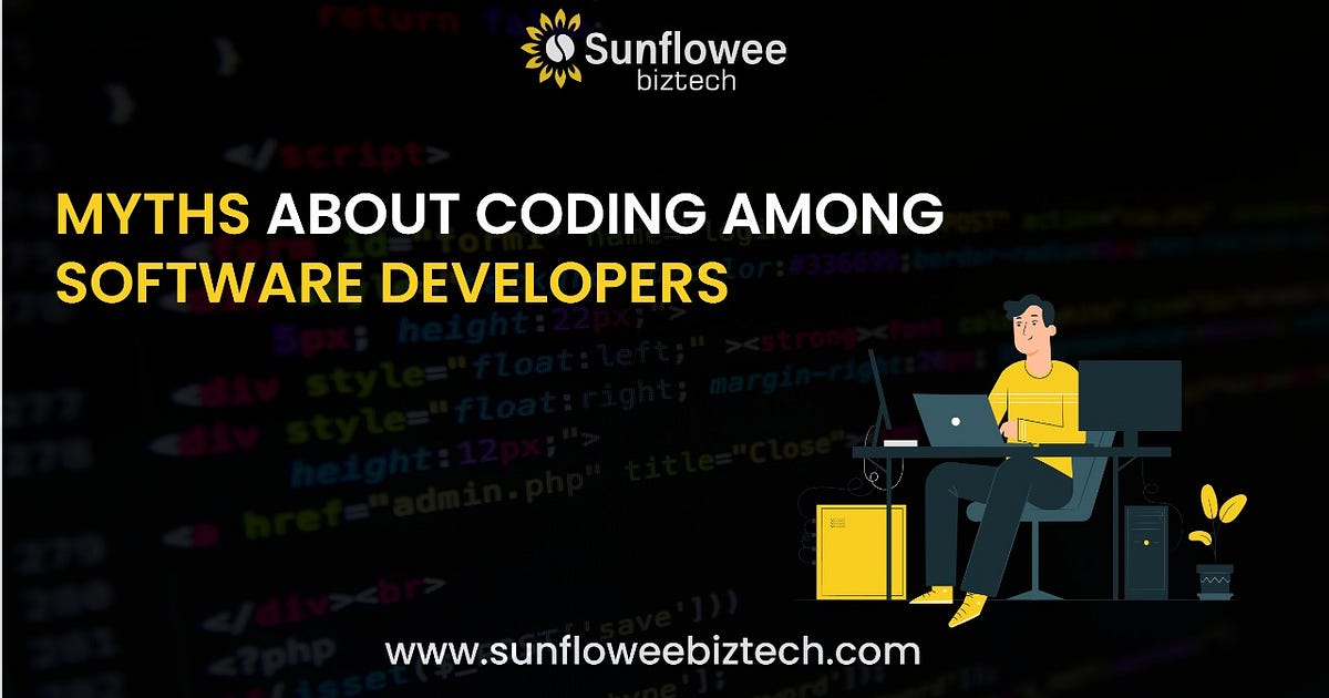 Myths about coding are among software developers. | by Sunfloweeblogs ...