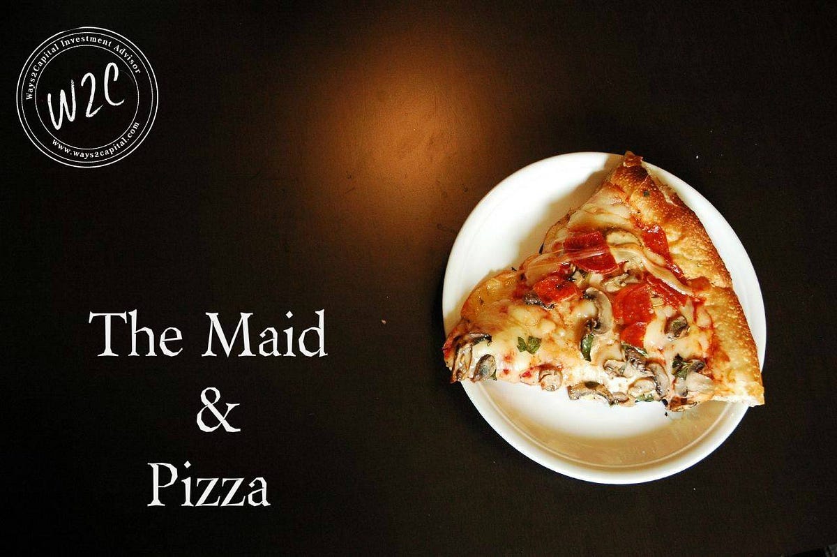 The Maid and Pizza :. A lady to her husband: Avoid giving too… | by ...