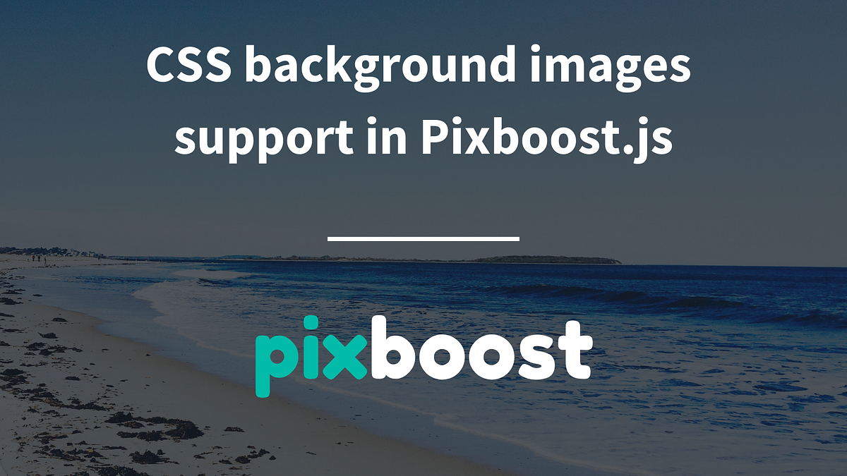 CSS background images support in Pixboost.js | by Dmitry Pokidov | pixboost | Medium
