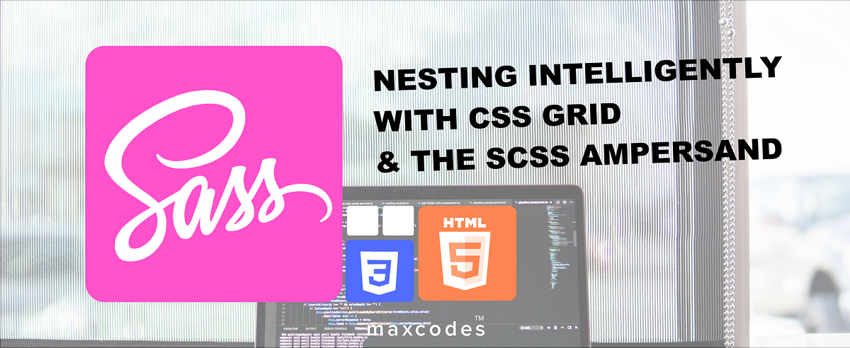 SCSS/SASS Nesting, Intelligently. The Optimal Way! | by Max Nelson ...
