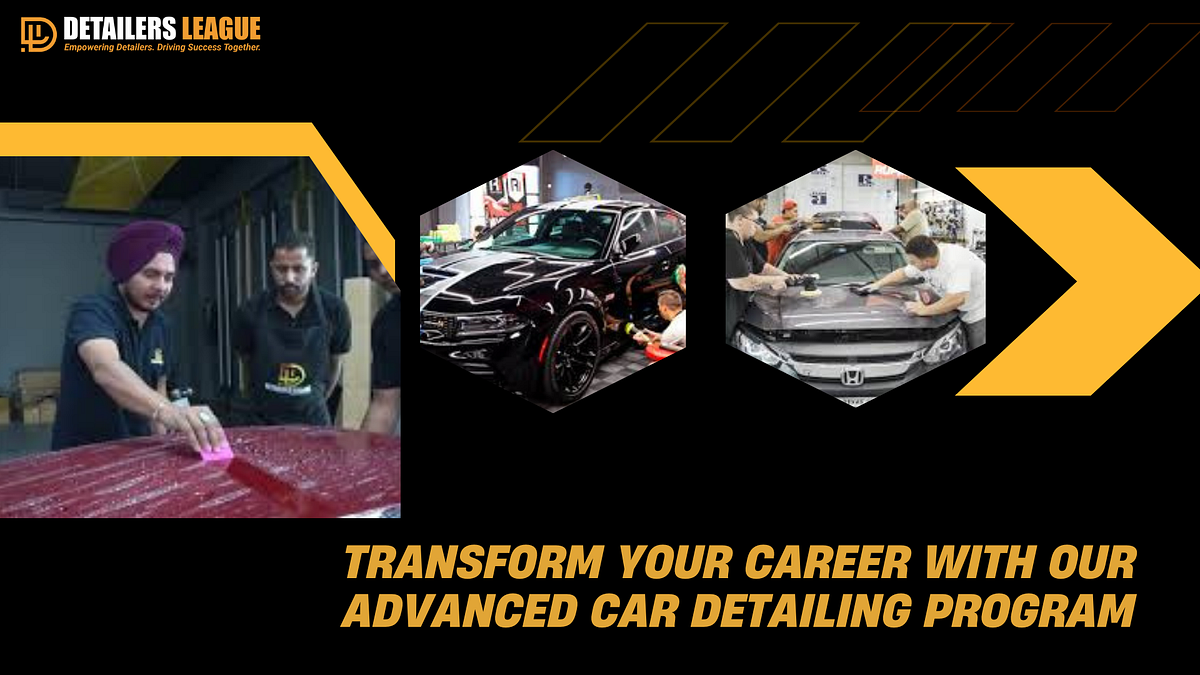 Transform Your Career with Our Advanced Car Detailing Program | by ...