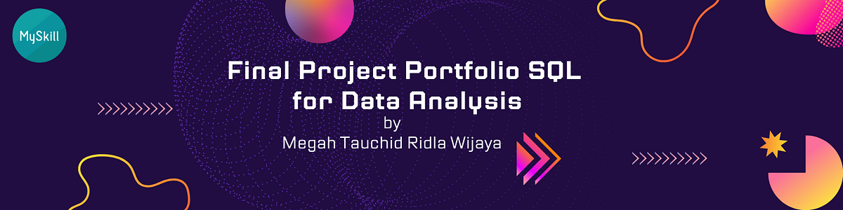 Final Portfolio Project SQL for Data Analysis | by Megah Tauchid Ridla ...