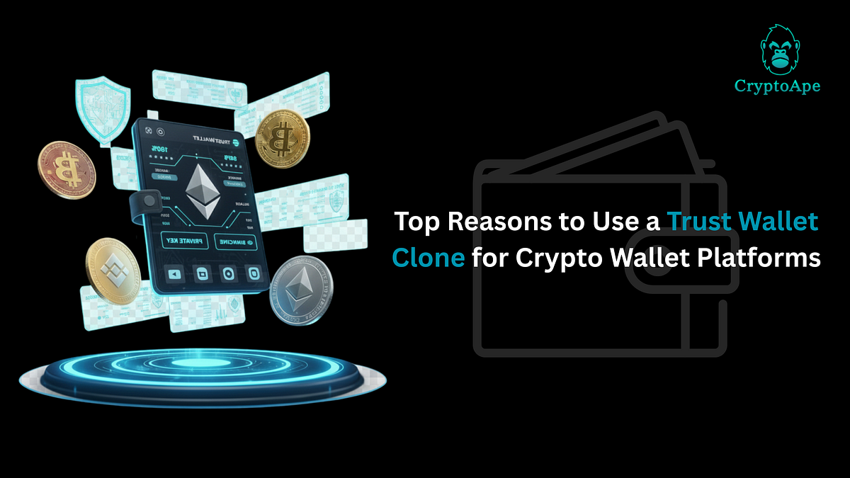 Top Reasons to Use a Trust Wallet Clone for Crypto Wallet Platforms ...