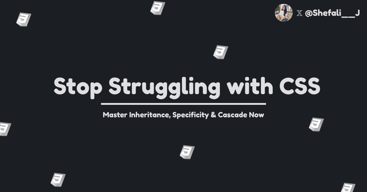 Stop Struggling with CSS: Master Inheritance, Specificity & Cascade Now | by devShefali ...