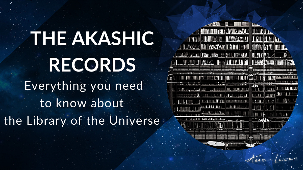 The Akashic Records: Everything You Need to Know about the Library of ...
