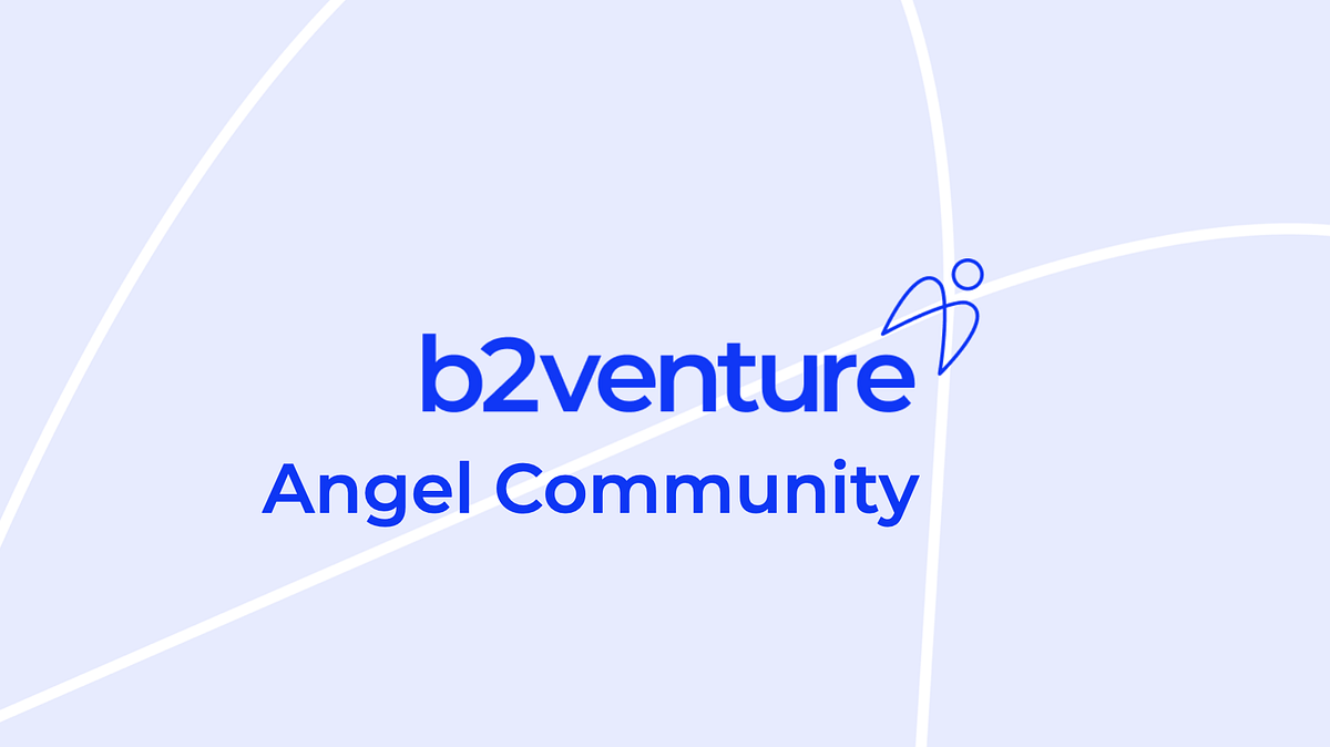 Angel investing through the lens of b2venture’s angel community | by ...