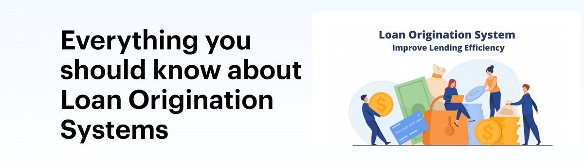 Everything you should know about LOS (Loan Origination Systems) | by ...