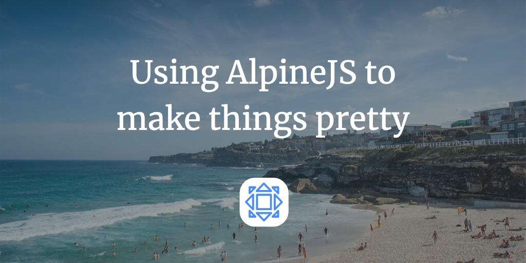 How to make your Web Pages look Prettier with Alpine.js | by Paul ...