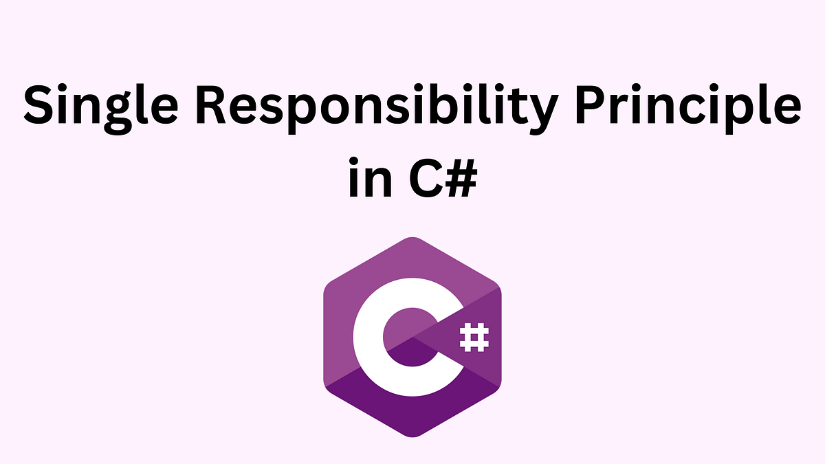 Single Responsibility Principle in C# | by Yohan Malshika | Medium