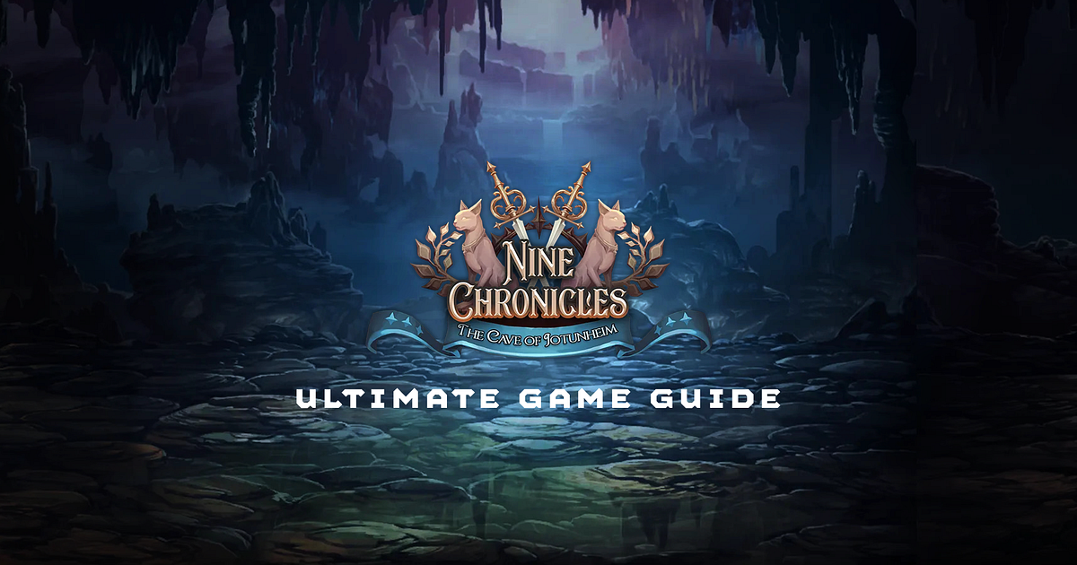 Nine Chronicles Ultimate Game Guide | by Rainmaker Games Community | Medium