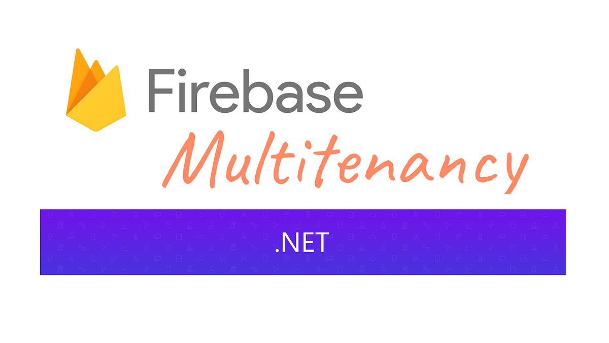 Firebase Multitenancy & .NET 7. Explore the integration of Firebase… | by Serhii Kokhan | Medium