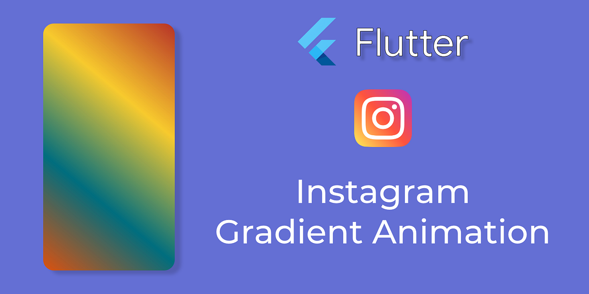 Instagram Gradient Animation for Flutter | by Abdul Rehman | Better ...