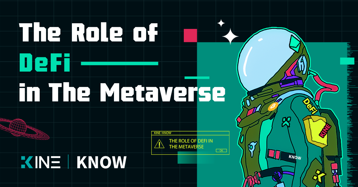 The Role of Defi in The Metaverse | by Kine Protocol | Medium