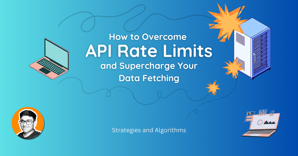 How to Overcome API Rate Limits and Supercharge Your Data Fetching | by Janmesh Singh | Medium