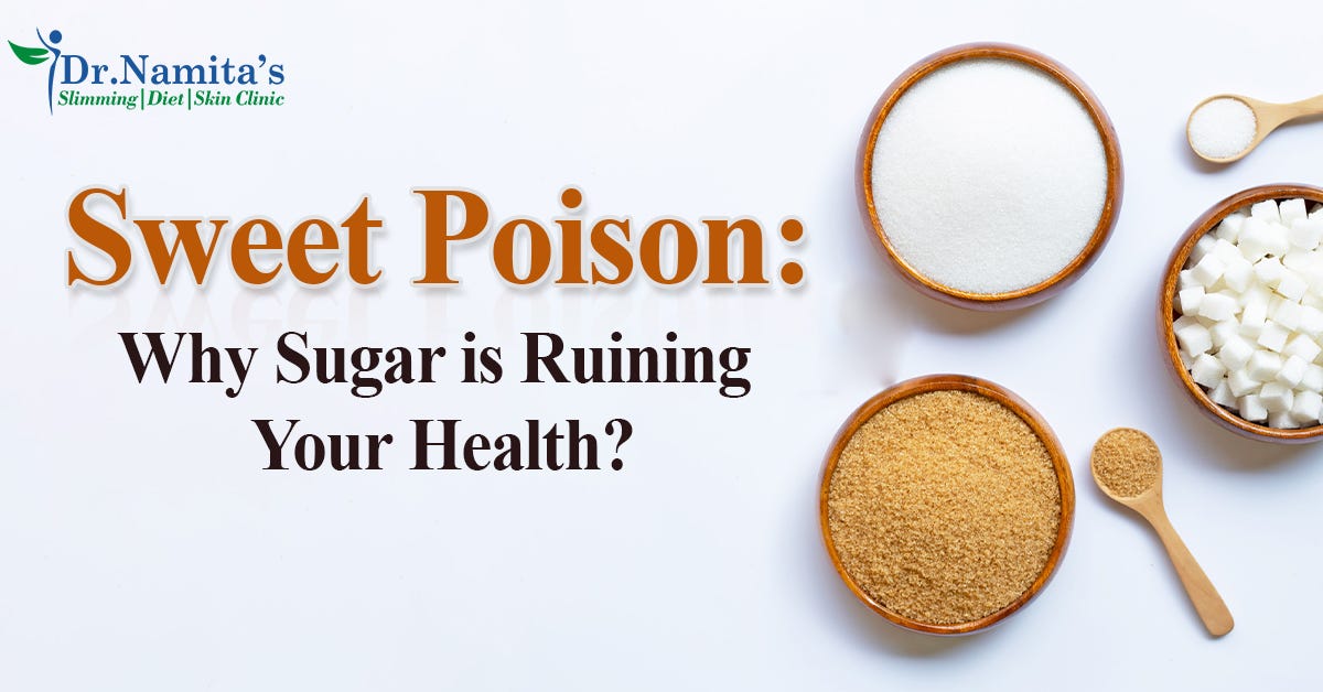 Sweet Poison: Why Sugar is Ruining Your Health | by Mansi Gola | Medium