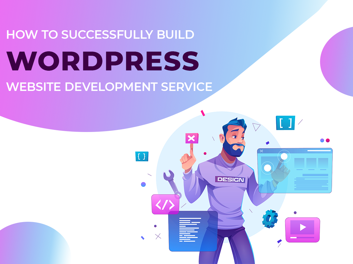 How to Successfully Build WordPress Website Development Service | by S ...