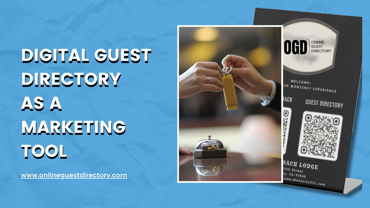 Digital Guest Directory as a Hotel Marketing Tool | by William Maddox | Sep, 2024 | Medium