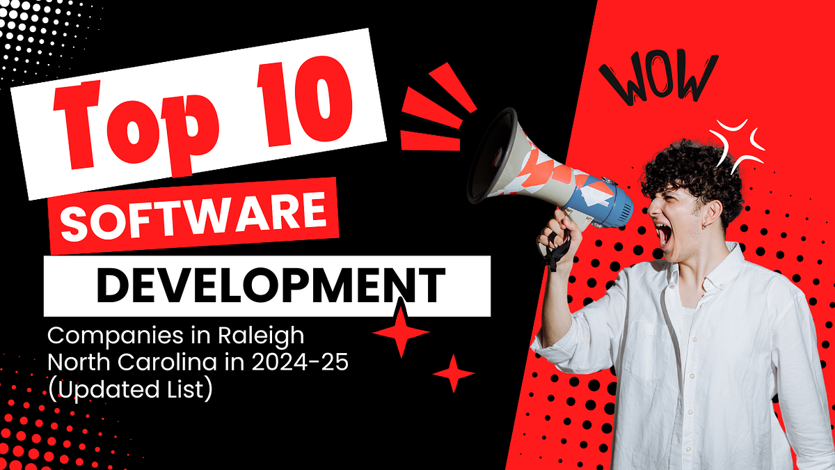 Top 10 Software Development Companies in Raleigh North Carolina | Medium