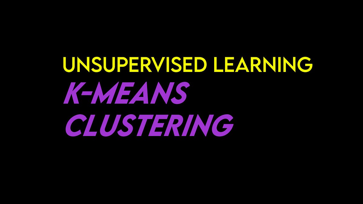 K Means Clustering(Unsupervised learning) | by Virajpathirana | Feb, 2025 | Medium