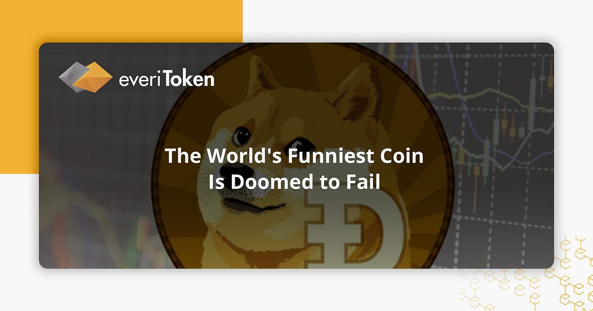 The World’s Funniest Coin Is Doomed to Fail | by everiToken | Medium