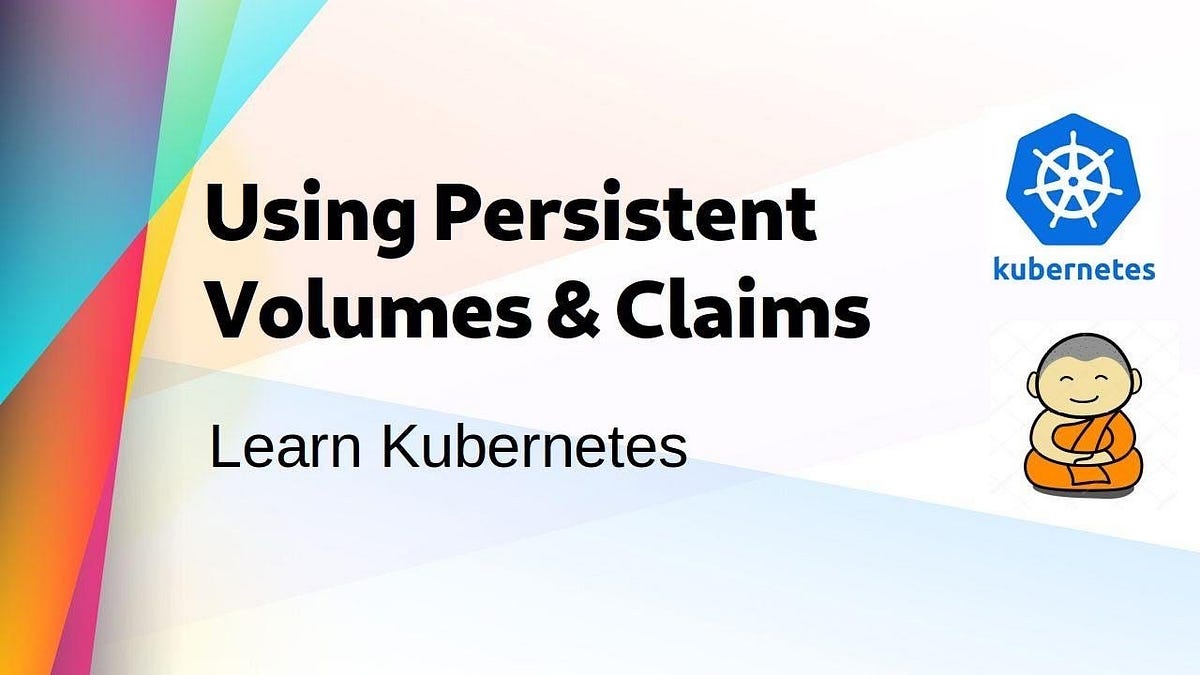 Kubernetes — Day 7: Persistent Volumes & Persistent Volume Claims ...
