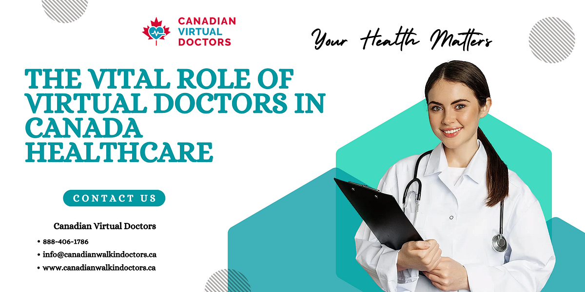The Vital Role of Virtual Doctors in Canadian Healthcare | by Canadian ...