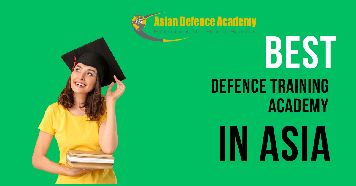 Asian Defence Academy: The Premier Destination for Defence Training in ...