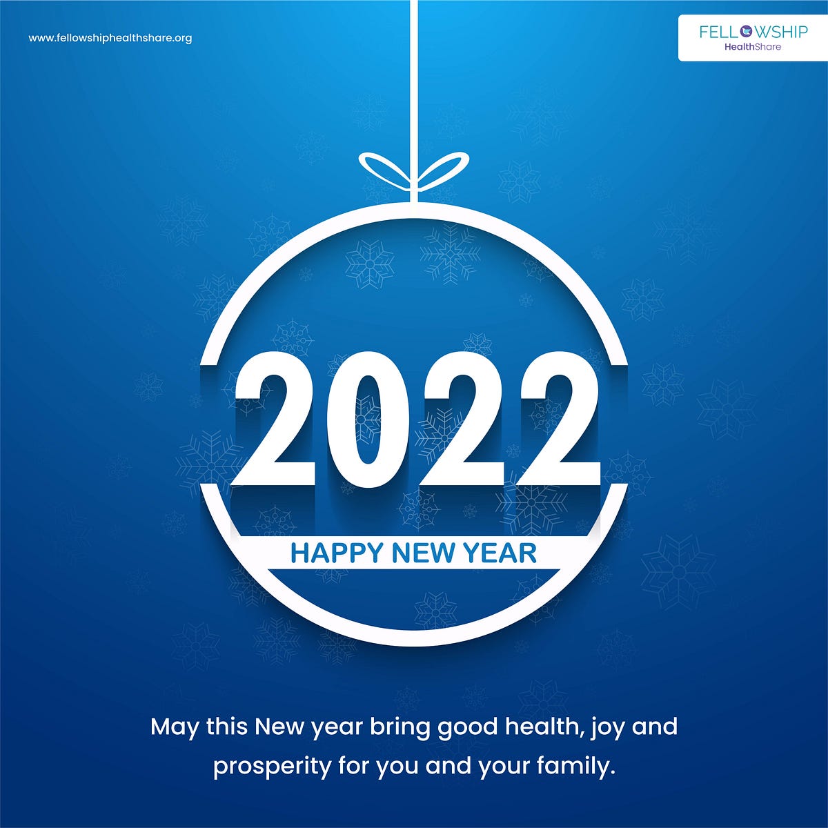 HAPPY NEW YEAR 2022 fellowshiphealthshare.org Warm Regards ...