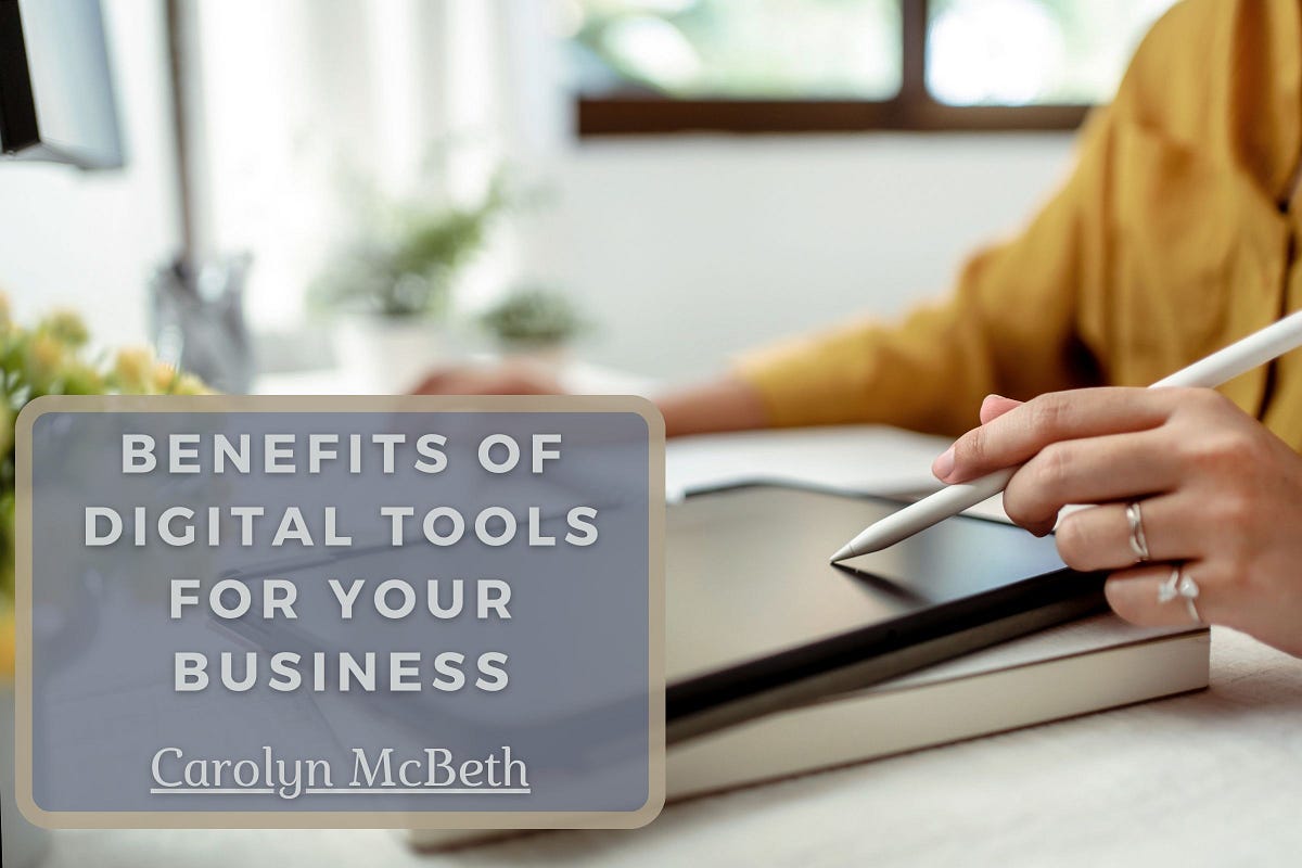 Benefits of Digital Tools for Your Business | by Carolyn McBeth | Medium
