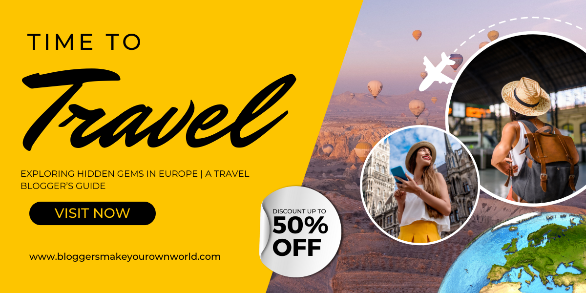 Exploring Hidden Gems in Europe | A Travel Blogger’s Guide | Bloggers ...