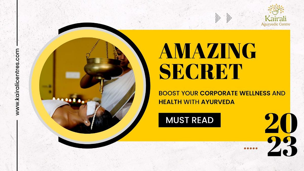 Amazing secret — boost your corporate wellness and health with ayurveda ...