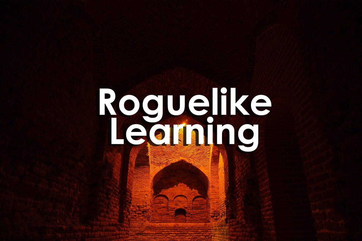 Roguelike Learning. Roguelike Learning | by Dave Eng | Medium