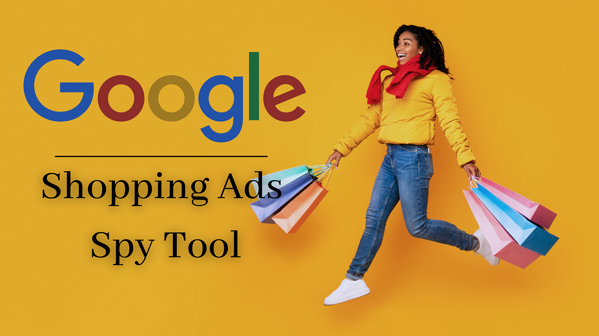 Gain a Competitive Edge: How Google Shopping Ads Spy Tools Can Help ...