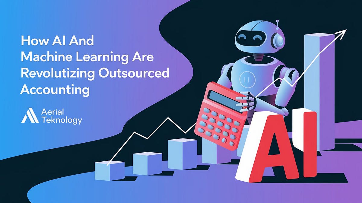 How AI and Machine Learning are Revolutionizing Outsourced Accounting ...
