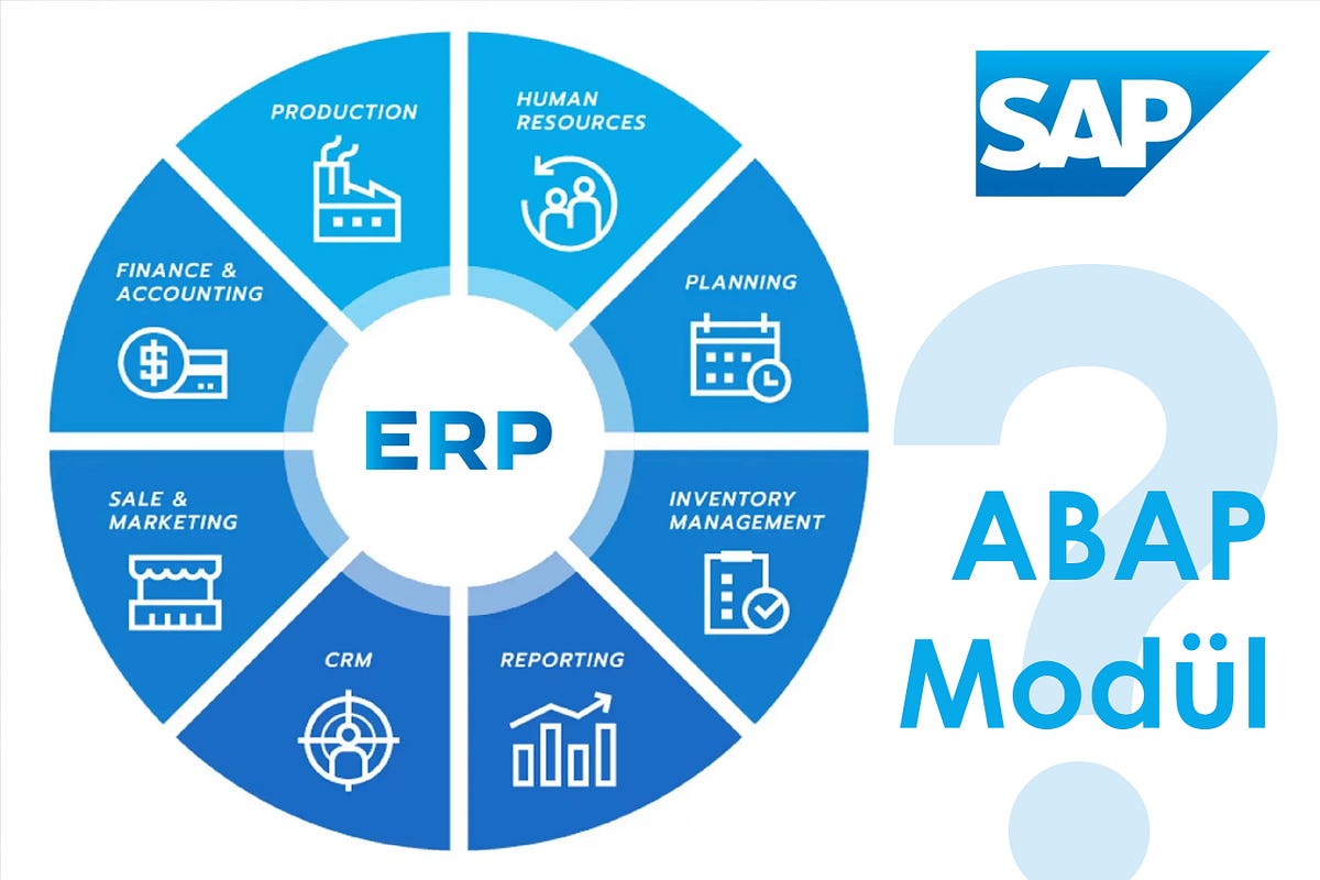 ERP-SAP-ABAP-MODÜL Nedir ?. ERP Nedir ? ERP (Enterprise Resource… | by Oğuzhan Yıldırım | Medium