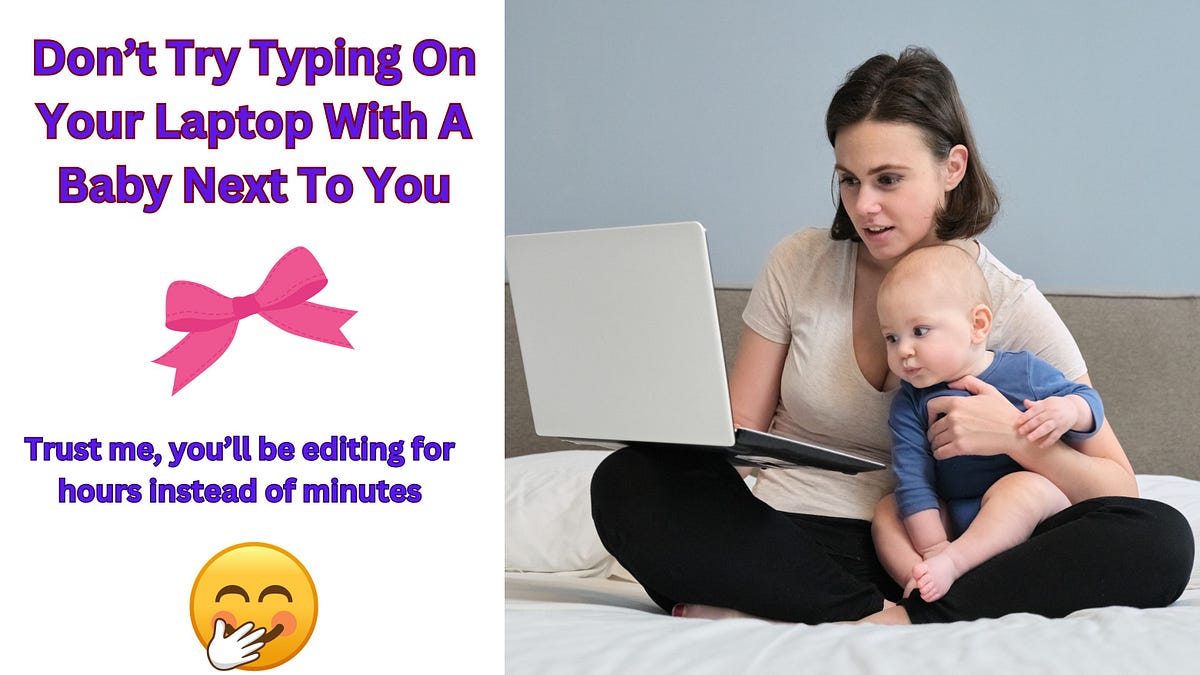 How To Write A Draft When There’s A Baby About | by Jonathan Townend ...