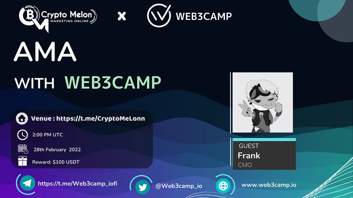 RECAP AMA: Web3Camp. 🗓 DATE : 28 February 2023 ⏰ TIME … | by Crypto MeLon 🇻🇳 | Medium