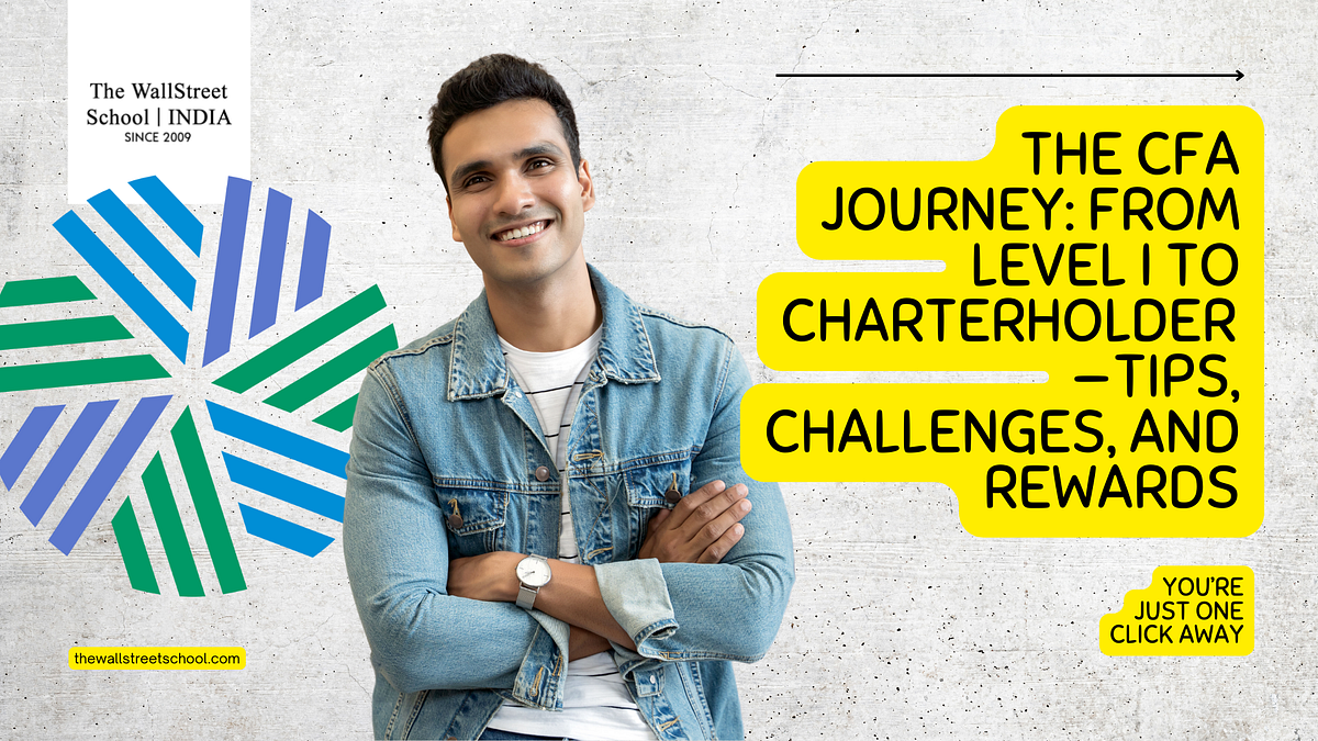 The CFA Journey: From Level I to Charterholder — Tips, Challenges, and ...