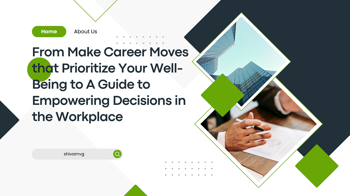 From Make Career Moves that Prioritize Your Well-Being to A Guide to ...