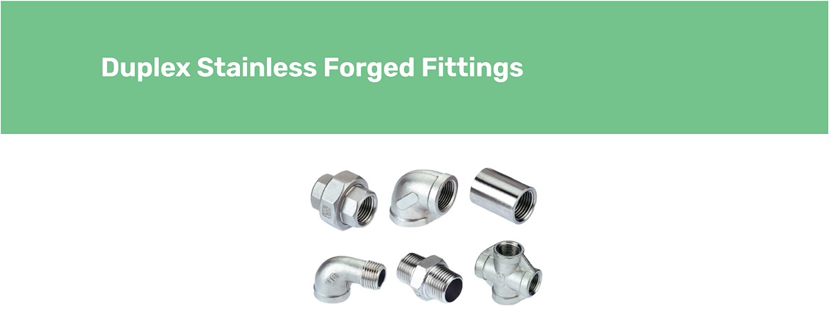 The Comprehensive Guide to Duplex Stainless Forged Fittings: Strength ...