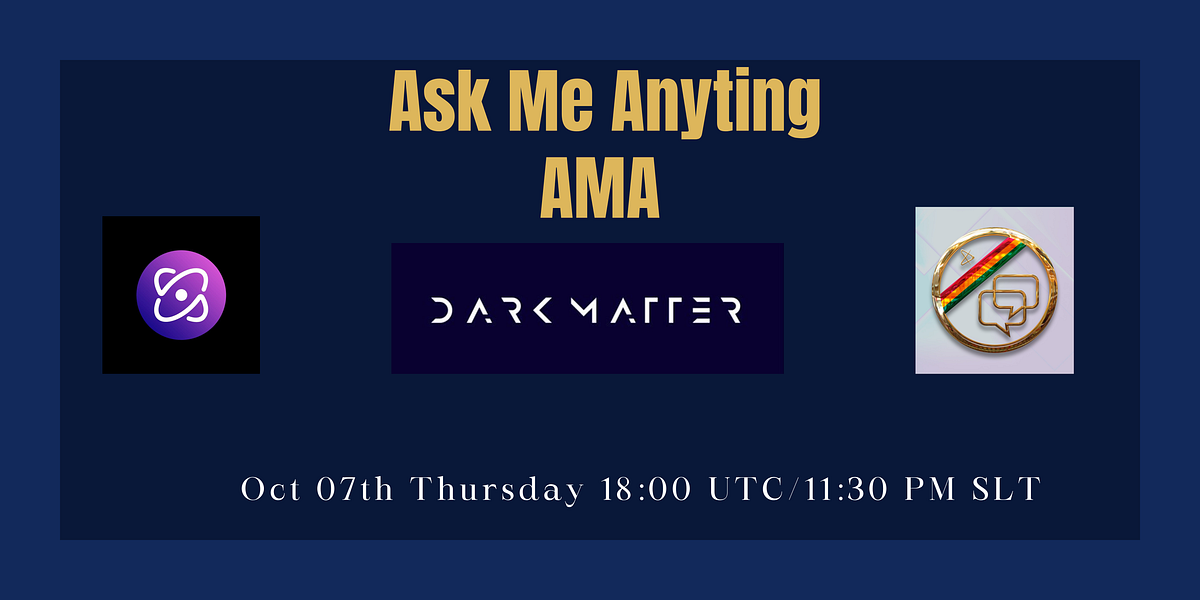 AMA Recap: Dark Matter and Digital Assets LK | by Digital Assets LK ...