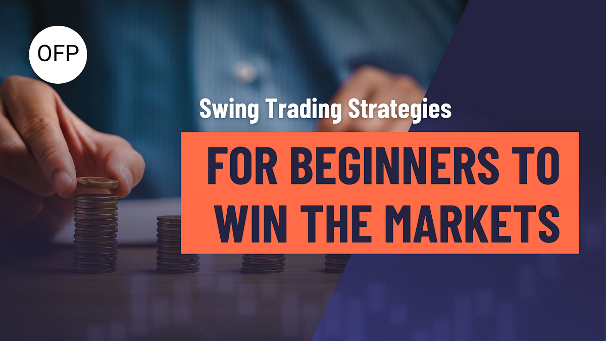 Swing Trading Strategies for Beginners: How “Lazy Traders” Win the ...