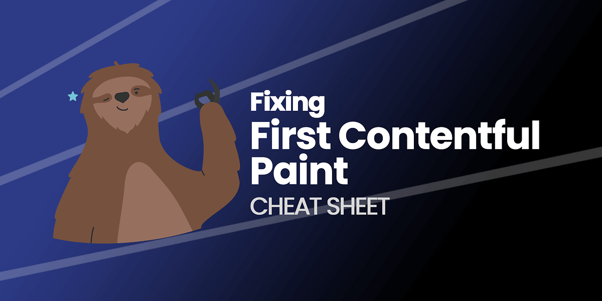 Fix Your First Contentful Paint: Cheat Sheet | by Todd H. Gardner ...
