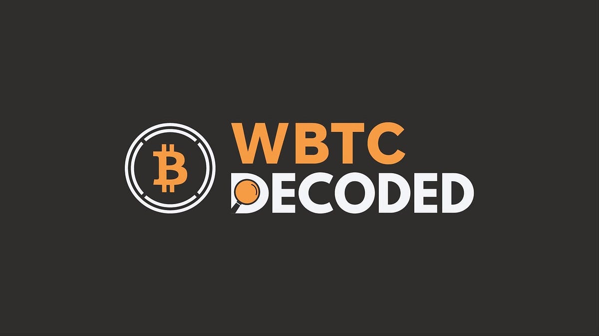 WBTC Decoded: How is WBTC Minted? - WBTC - Medium