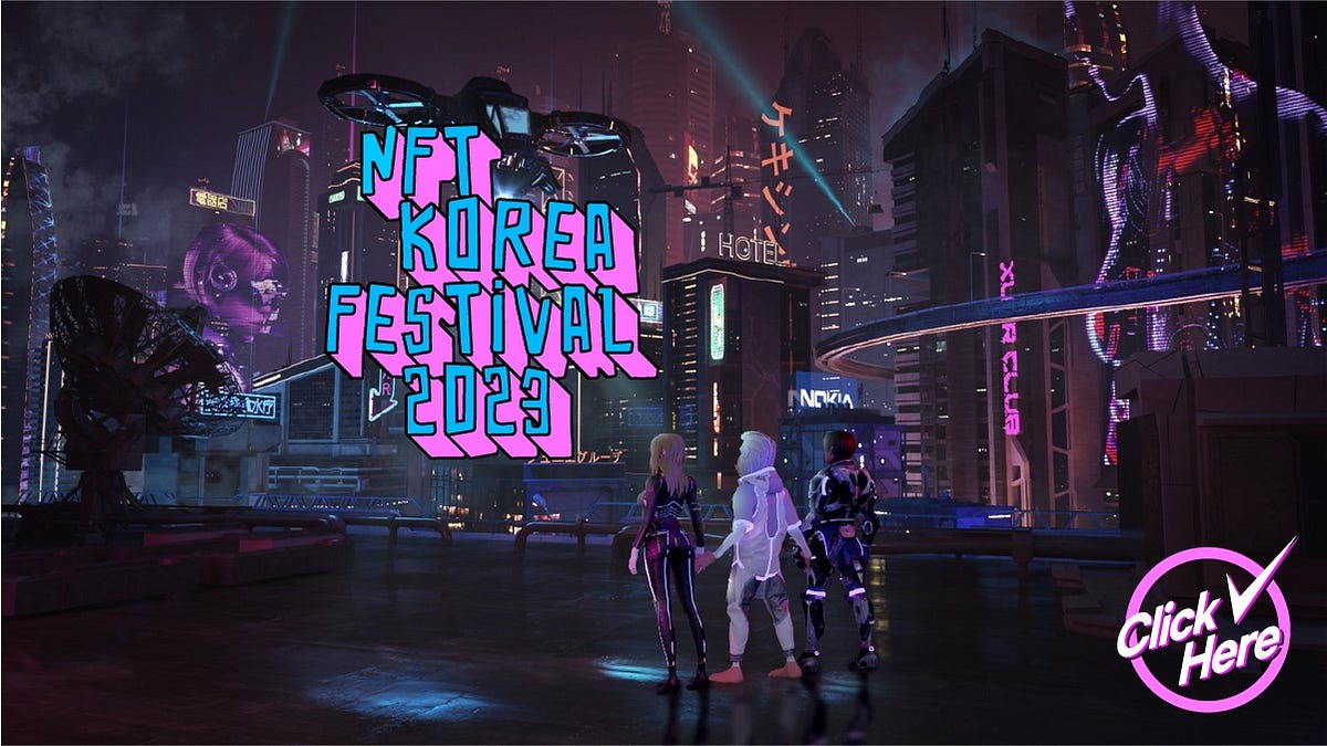 Korean NFT Festivals: Celebrating the Fusion of Art and Technology and ...