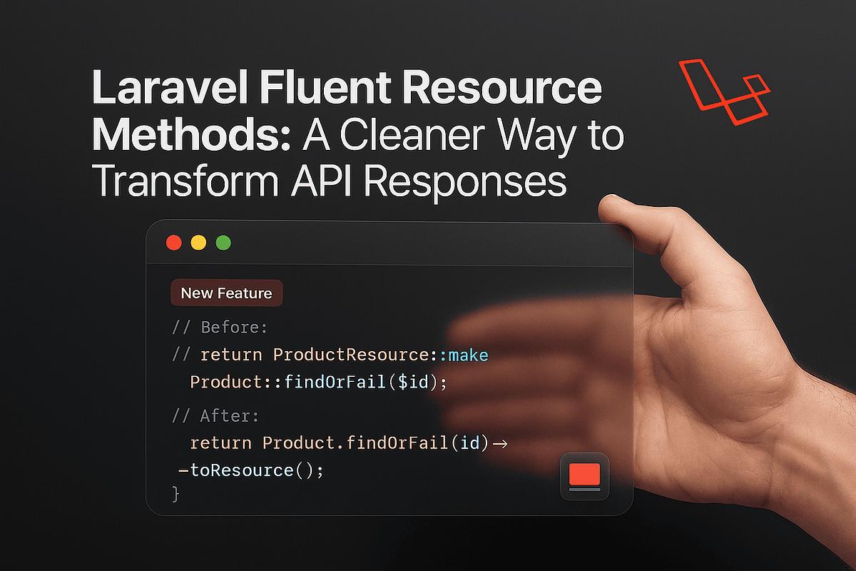 Laravel Fluent Resource Methods: A Cleaner Way to Transform API Responses | by Developer Awam ...